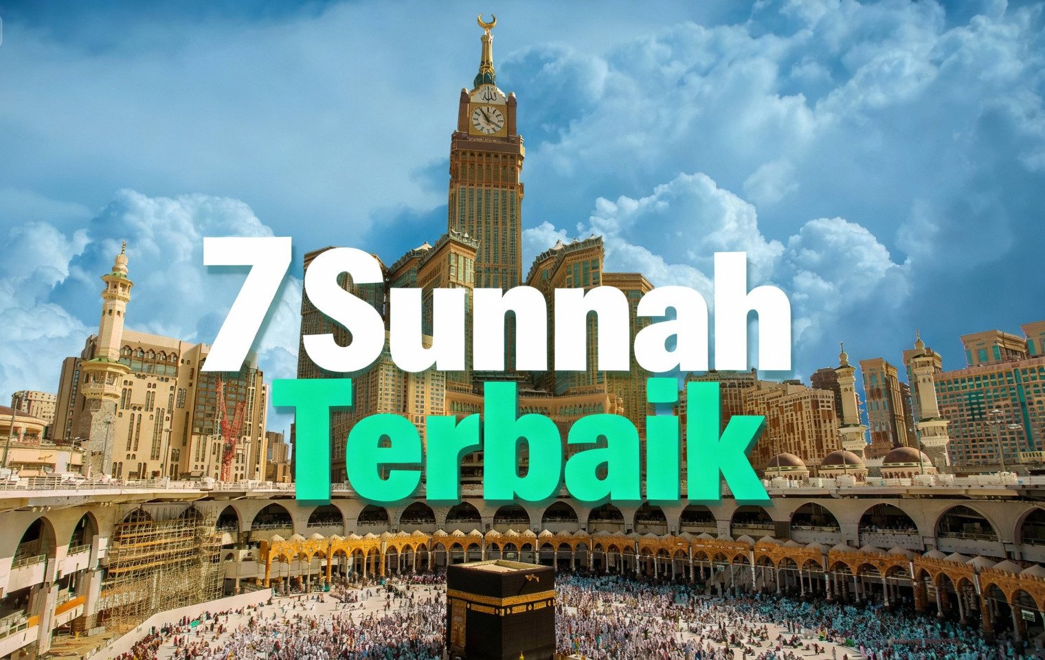 7 Sunnah Terbaik yang Membuat Umrah Anda Lebih Berkah