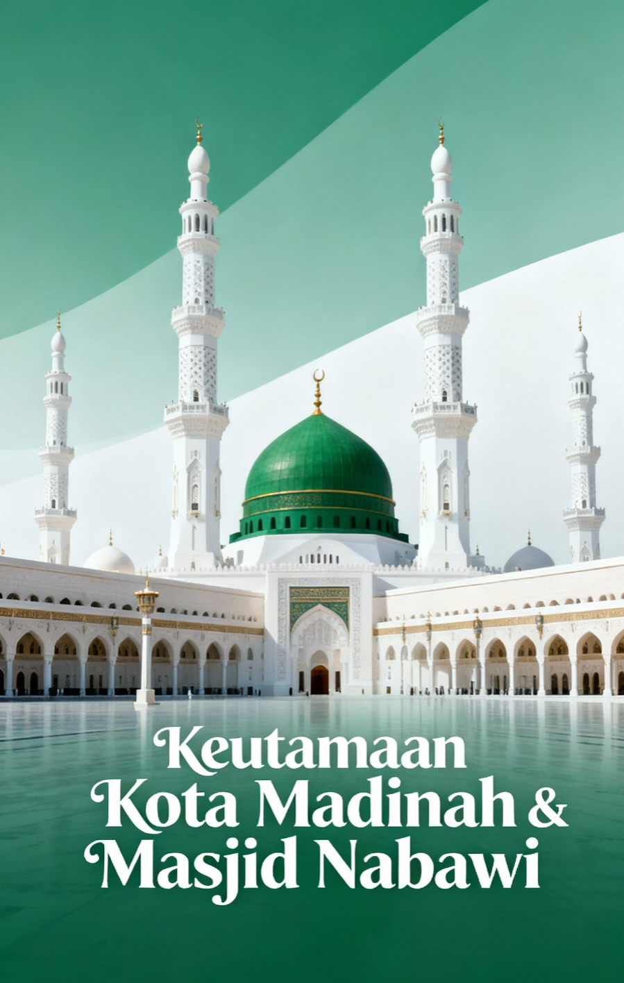 Keutamaan Kota Madinah Al-Munawwarah dan Masjid Nabawi